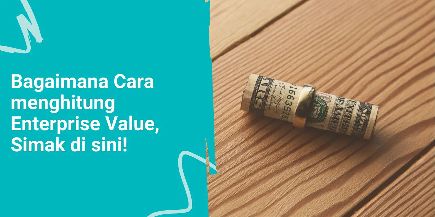 Bagaimana Cara menghitung Enterprise Value, Simak di sini!
